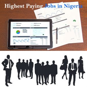 35 Highest Paying Jobs In Nigeria – Top Nigerian Jobs